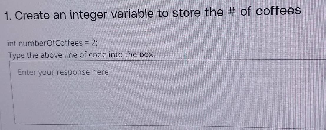 Solved: Create an integer variable to store the # of coffees int ... Solved: Create an integer variable to store the # of coffees int ...