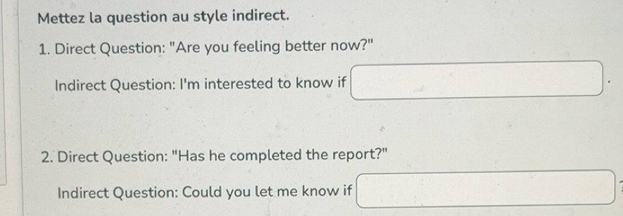 Résolu :Mettez la question au style indirect. 1. Direct Question: "Are ...