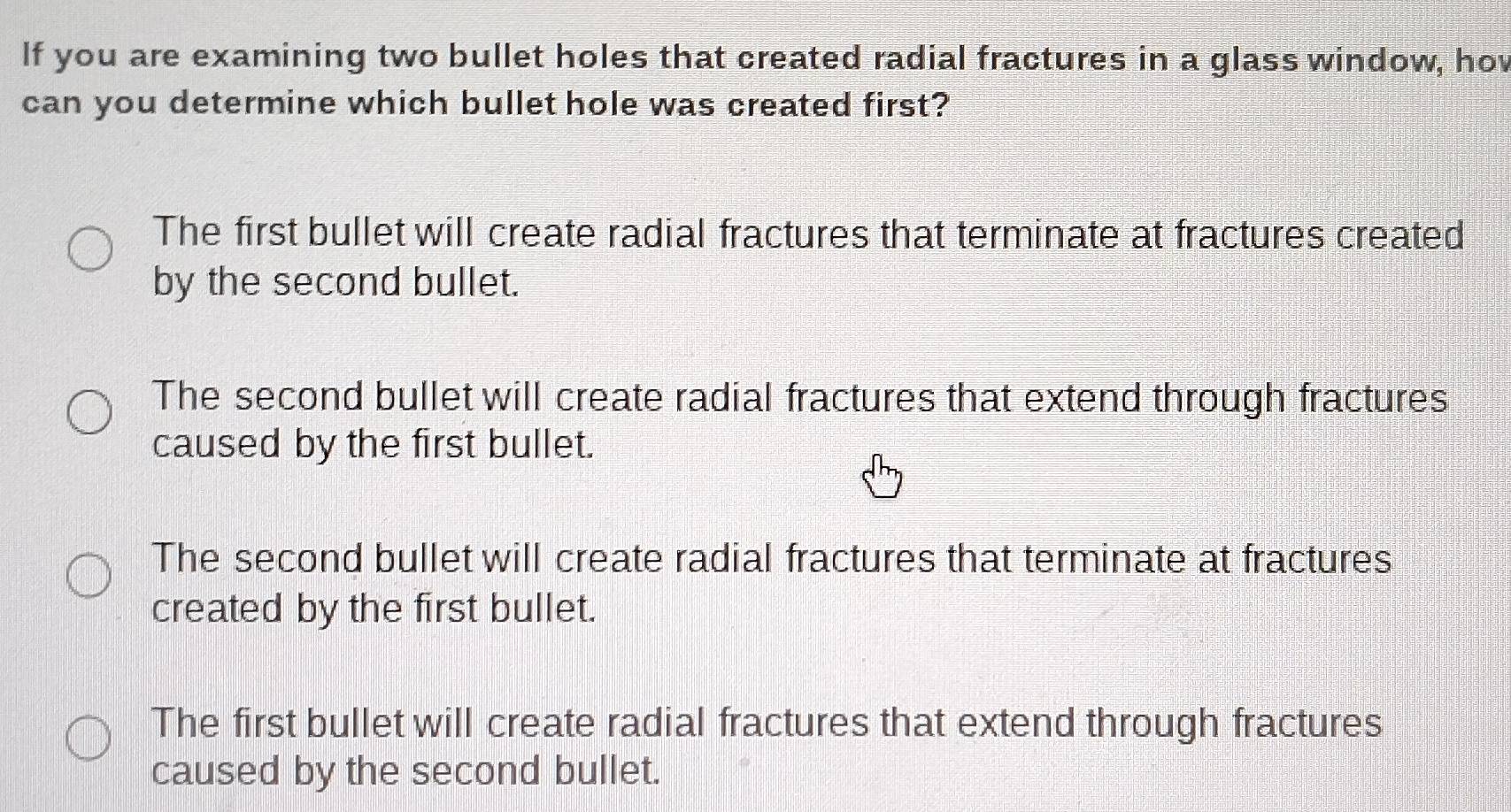 Solved: If you are examining two bullet holes that created radial ...
