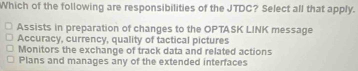 Solved: Which of the following are responsibilities of the JTDC? Select ...