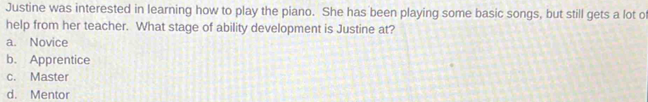 Solved: Justine was interested in learning how to play the piano. She ...