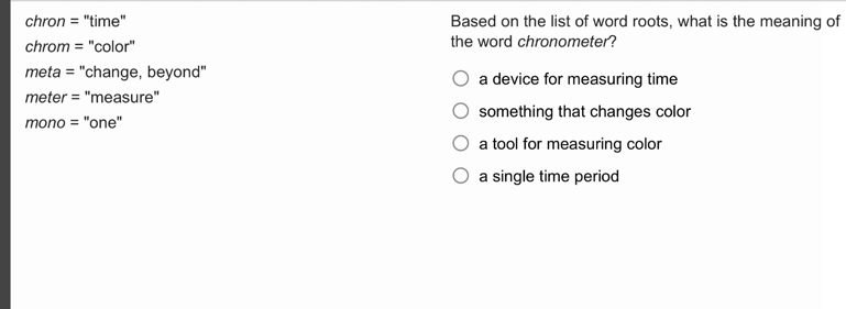 Solved: chron = "time" Based on the list of word roots, what is the ...