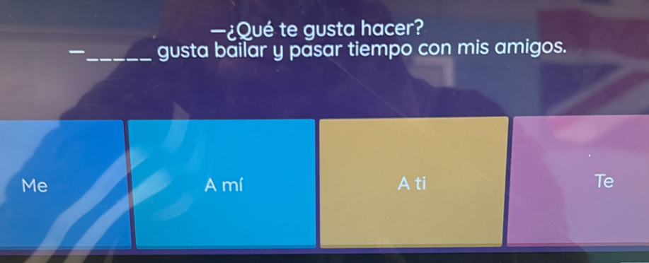 ¿Qué te gusta hacer? _ gusta bailar y pasar tiempo con mis amigos. Me A ...