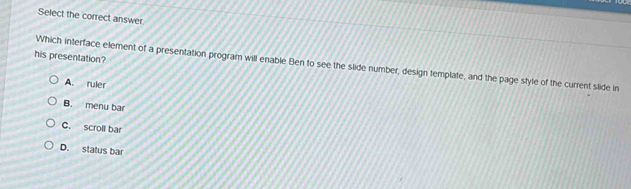 Solved: Select the correct answer. his presentation? Which interface ...