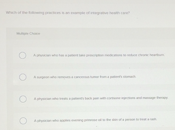Solved: Which of the following practices is an example of integrative ...