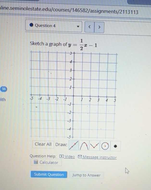 Solved: Sketch a graph of y= 1/2 x-1 16 ith Clear All Draw: Question ...