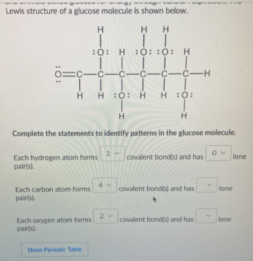 Solved: Lewis structure of a glucose molecule is shown below. Complete ...