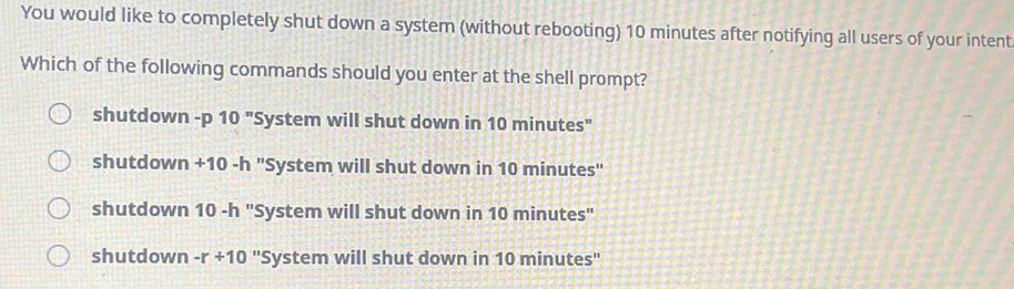 Solved: You would like to completely shut down a system (without ...