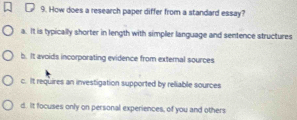 Solved: How does a research paper differ from a standard essay? a. It ...