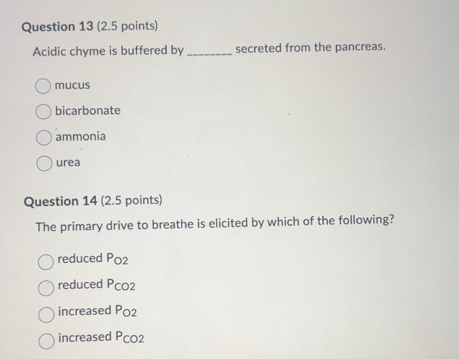 Solved: Acidic chyme is buffered by _secreted from the pancreas. mucus ...
