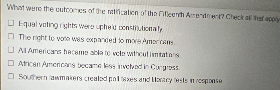 Solved: What were the outcomes of the ratification of the Fifteenth ...