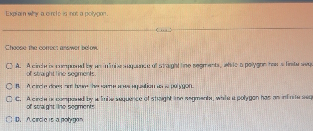 Solved: Explain why a circle is not a polygon. Choose the correct ...