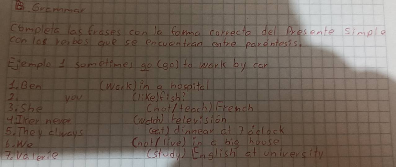 Resuelto:Grcmmar completa las troses con la farmal correcta del ...