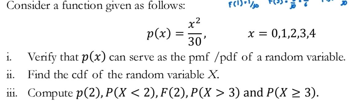 Selesai:Consider a function given as follows: p(x)= x^2/30 , x=0,1,2,3,4 i. Verify that p(x) can s