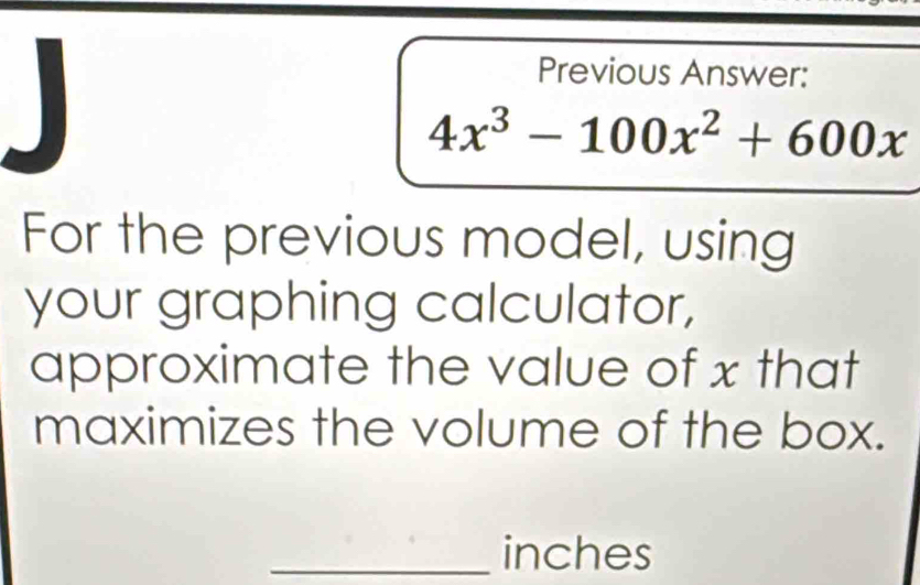 Solved: Previous Answer: 4x^3-100x^2+600x For the previous model, using ...