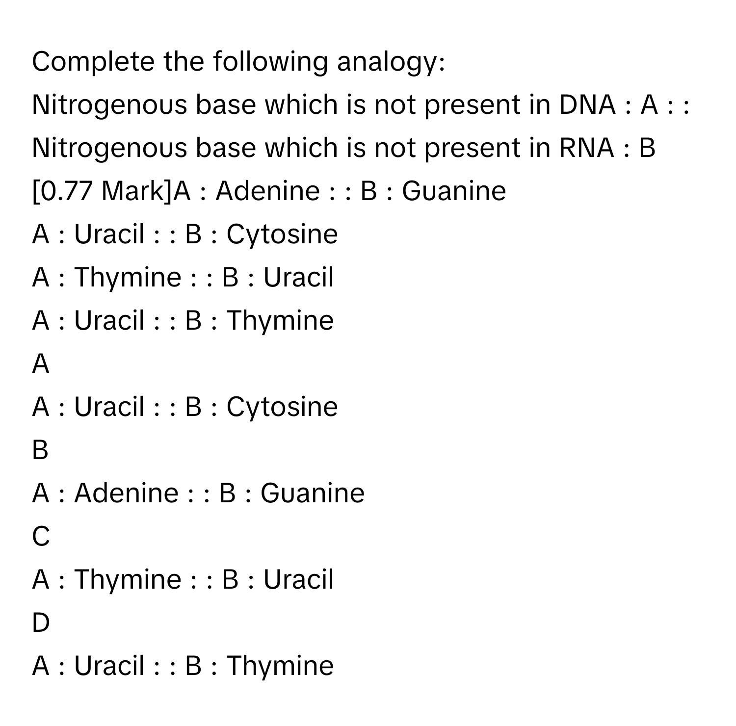 Solved: Complete the following analogy: Nitrogenous base which is not ...