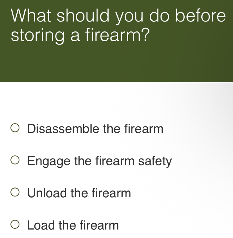 Solved: What should you do before storing a firearm? Disassemble the ...