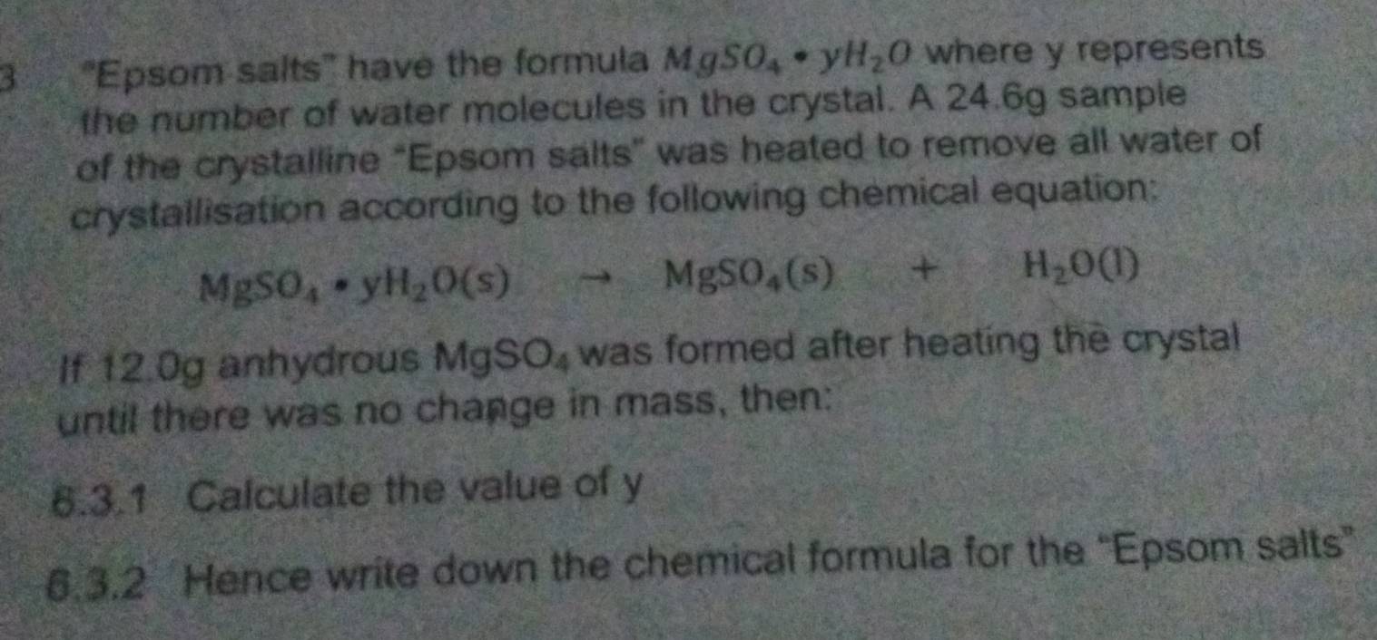 Résolu :3 "Epsom salts" have the formula MgSO_4· yH_2O where y ...