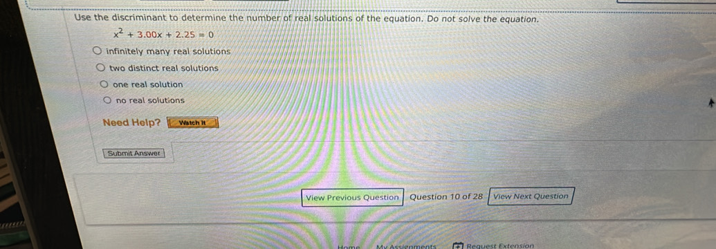 Solved: Use the discriminant to determine the number of real solutions ...