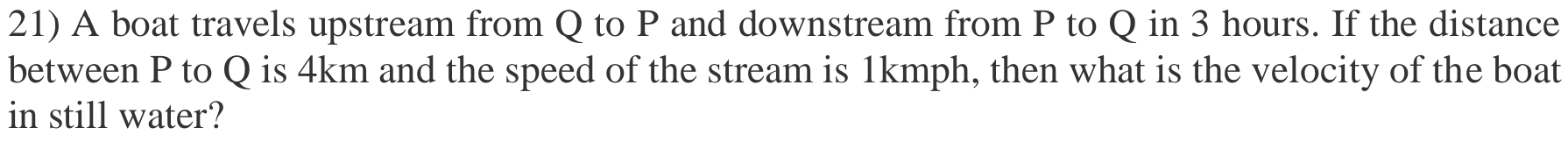 Solved: A boat travels upstream from Q to P and downstream from P to Q ...