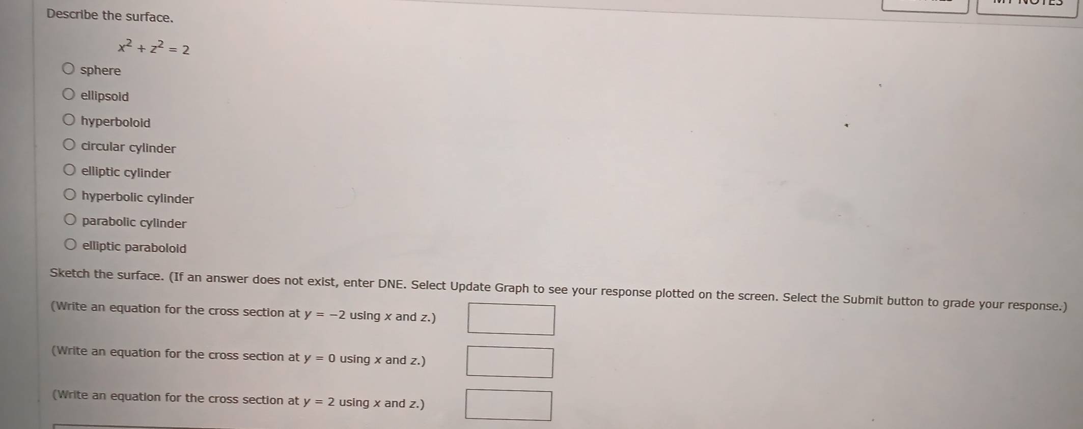 Solved: Describe the surface. x^2+z^2=2 sphere ellipsoid hyperboloid ...