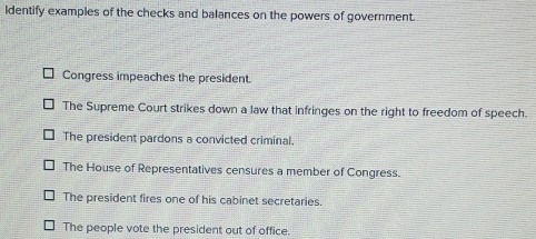 Solved: Identify examples of the checks and balances on the powers of ...