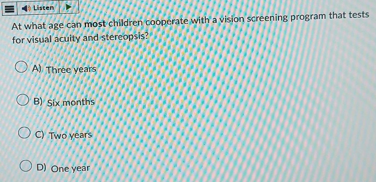 Solved: Listen At what age can most children cooperate with a vision ...