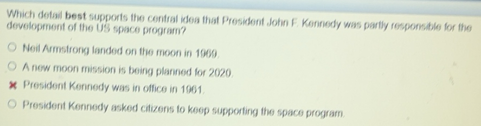 Solved: Which detail best supports the central idea that President John ...