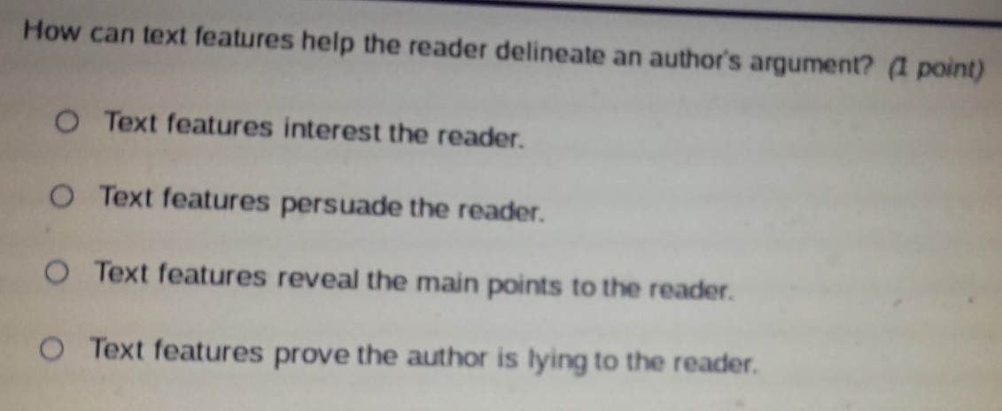 Solved: How can text features help the reader delineate an author's ...