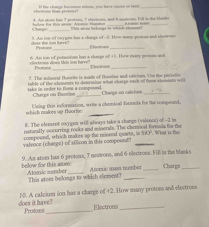 Solved: If the charge becomes minus, you have (more or less)_ electrons ...