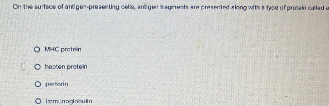 Solved: On the surface of antigen-presenting cells, antigen fragments are presented along with a ...