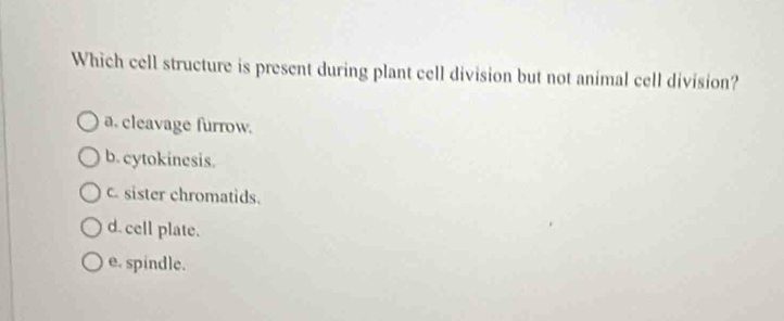 Solved: Which cell structure is present during plant cell division but not animal cell division ...