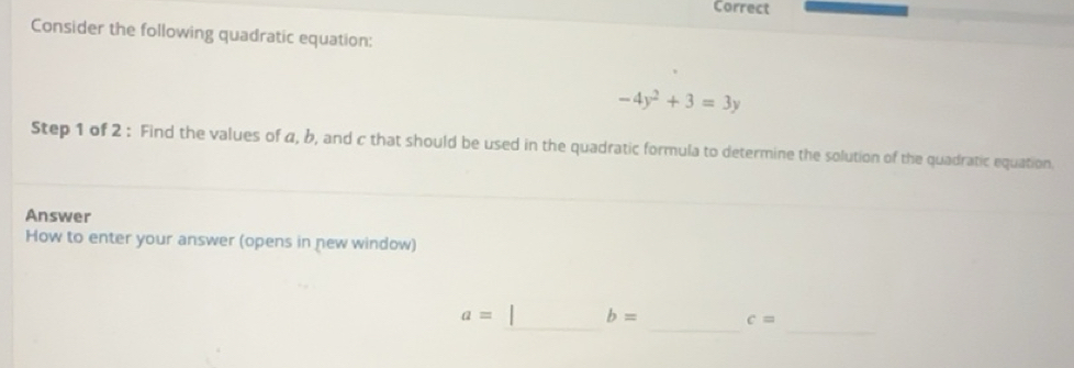 Solved: Correct Consider the following quadratic equation: -4y^2+3=3y ...