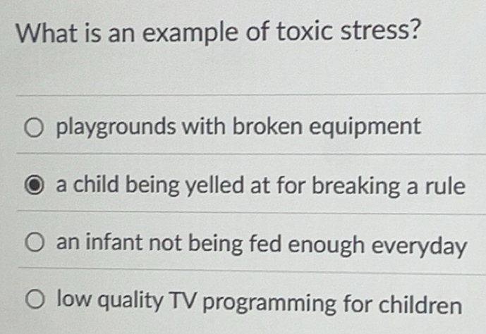 Solved: What is an example of toxic stress? playgrounds with broken ...