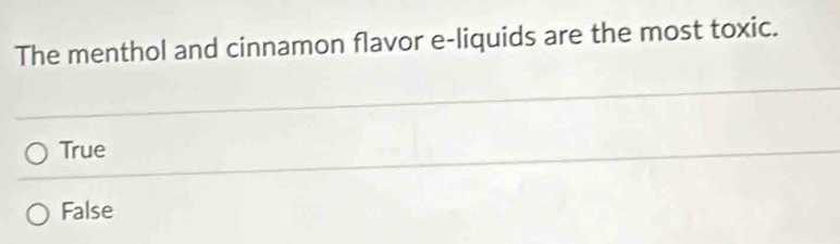 Solved: The menthol and cinnamon flavor e-liquids are the most toxic ...
