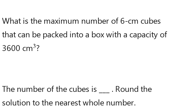 Solved: What is the maximum number of 6-cm cubes that can be packed ...