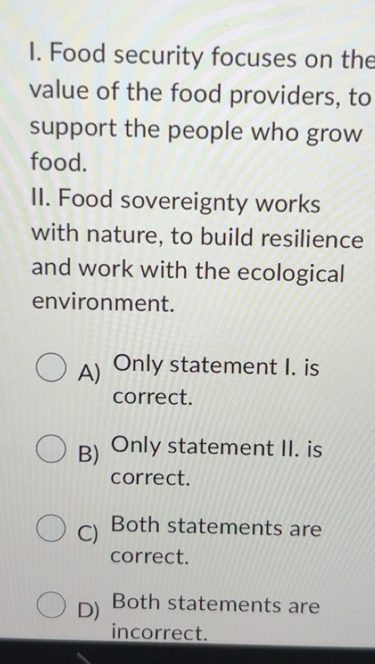 Solved: Food security focuses on the value of the food providers, to support the people who grow ...