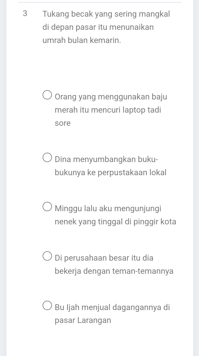 Telah dijawab:Tukang becak yang sering mangkal di depan pasar itu ...
