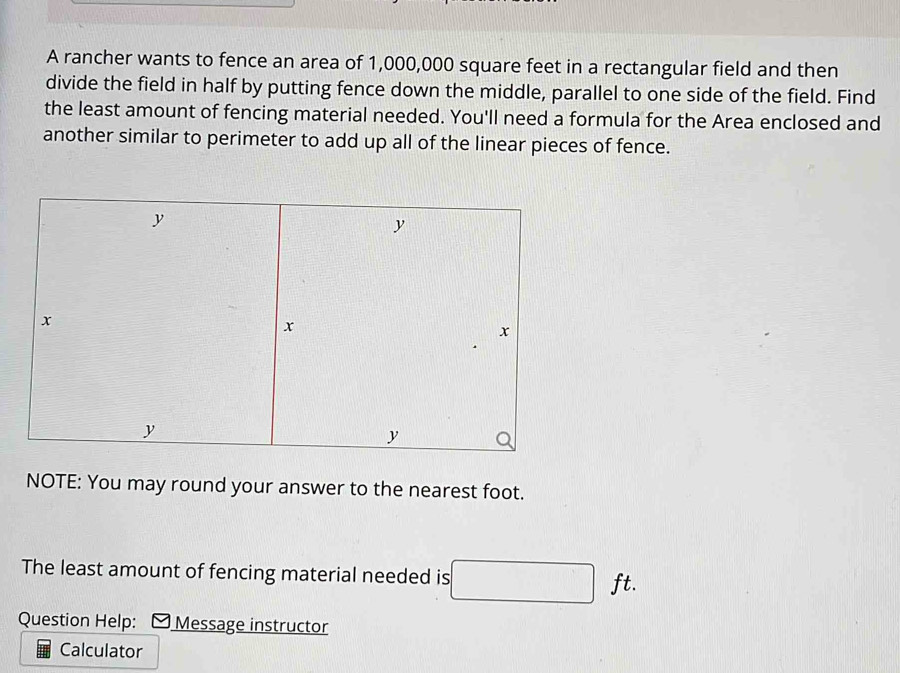 Solved: A rancher wants to fence an area of 1,000,000 square feet in a rectangular field and ...