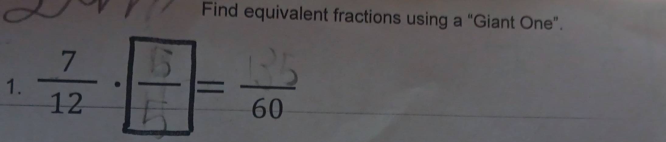 Solved: Find equivalent fractions using a “Giant One”. 1. [Math]