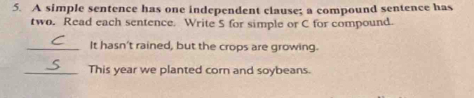 Solved: A simple sentence has one independent clause; a compound ...