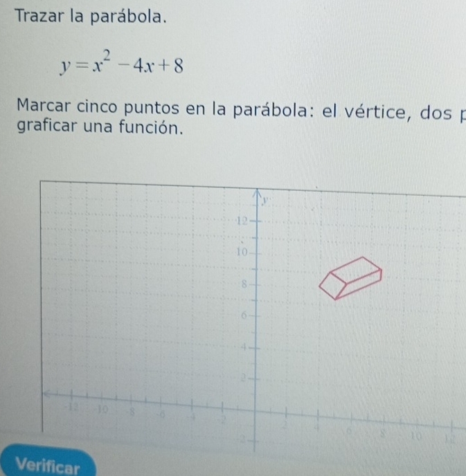 Solved: Trazar la parábola. y=x^2-4x+8 Marcar cinco puntos en la ...