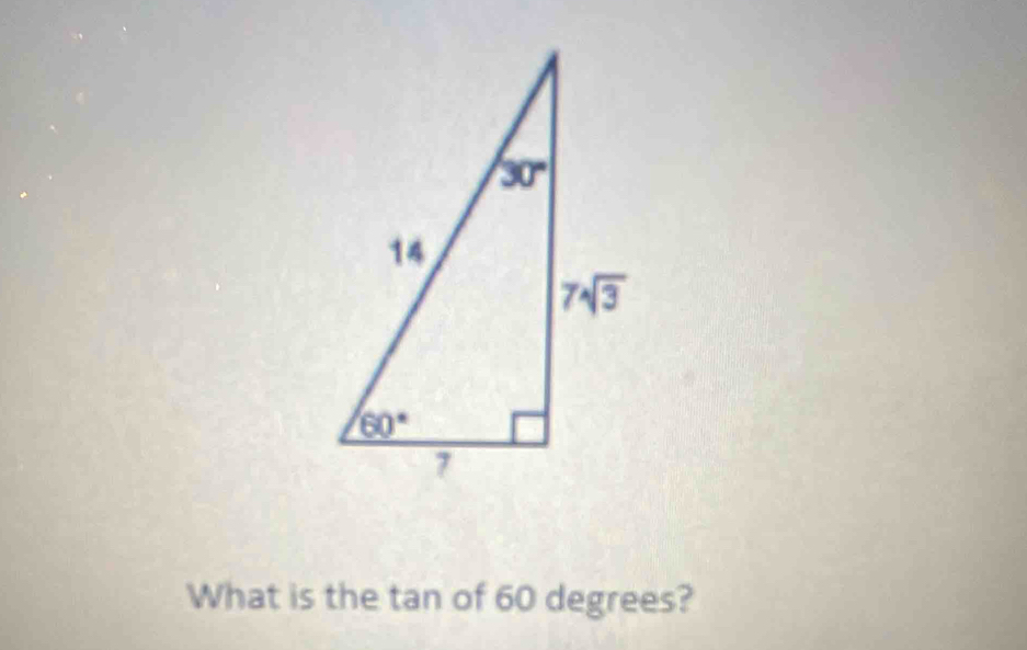 Solved: What is the tan of 60 degrees? [Math]
