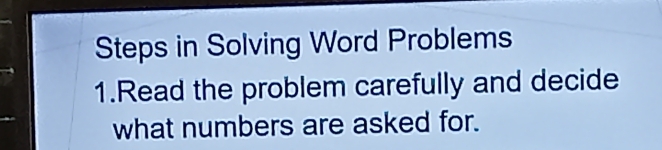 Solved: Steps in Solving Word Problems 1.Read the problem carefully and ...
