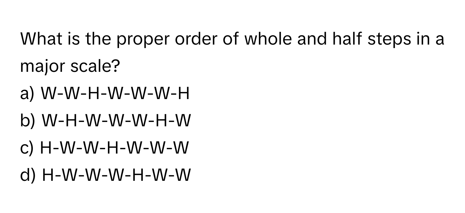 Resolvido:What is the proper order of whole and half steps in a major ...