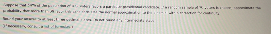 Solved: Suppose that 54% of the population of U.S. voters favors a ...