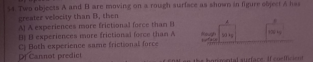 Solved: Two objects A and B are moving on a rough surface as shown in figure object A has ...