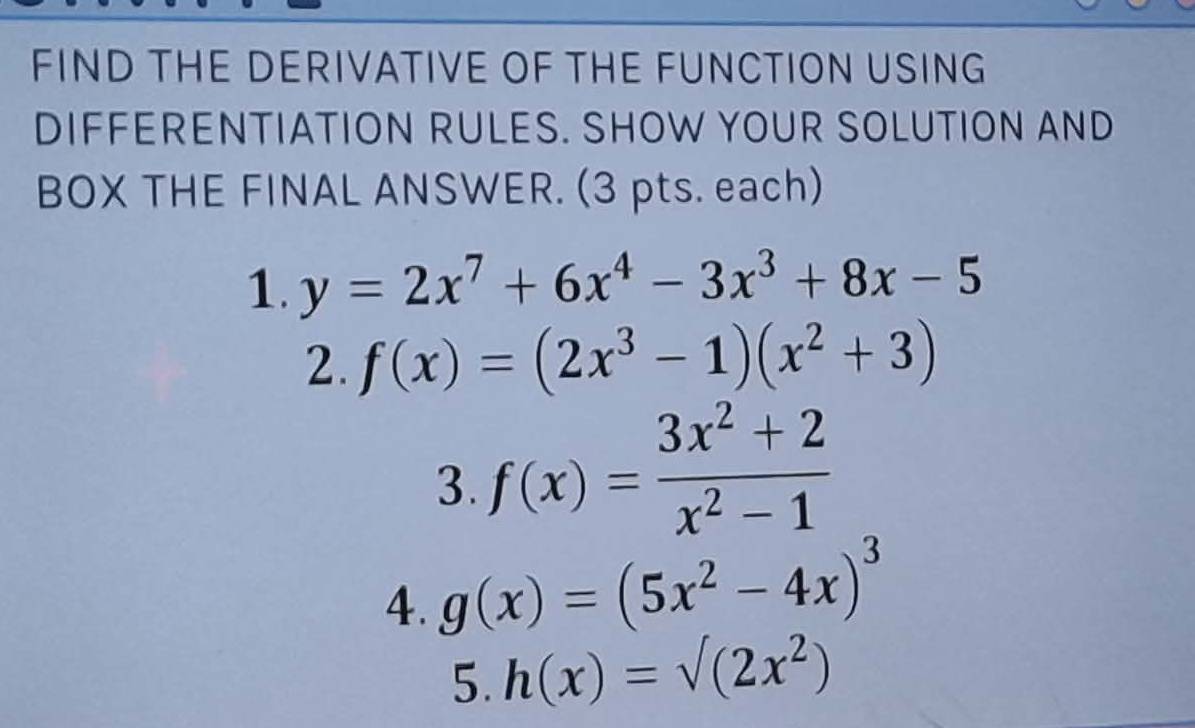 Solved: FIND THE DERIVATIVE OF THE FUNCTION USING DIFFERENTIATION RULES ...
