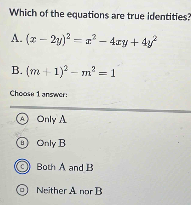 Solved: Which of the equations are true identities? A. (x-2y)^2=x^2-4xy ...