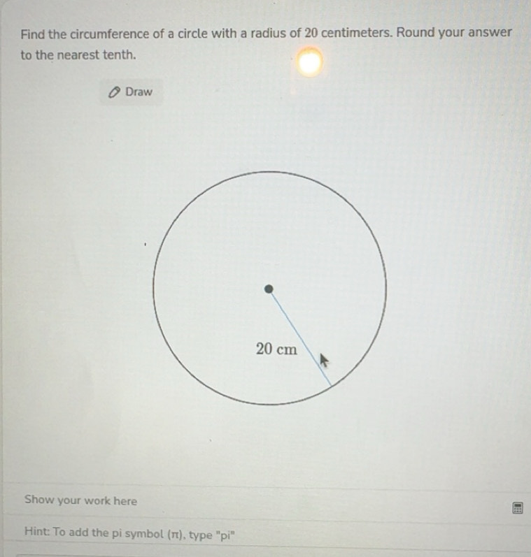 Solved: Find the circumference of a circle with a radius of 20 ...